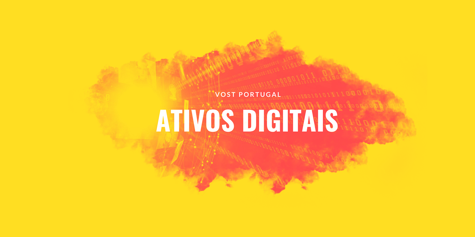 ATIVOS DIGITAIS – VOST Portugal